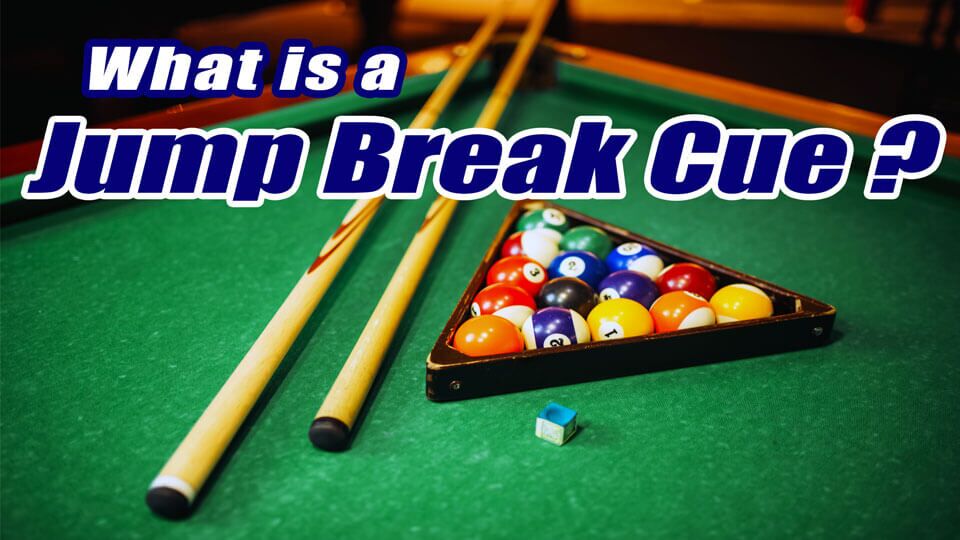 What is a Jump Break Cue? • Billiards Direct