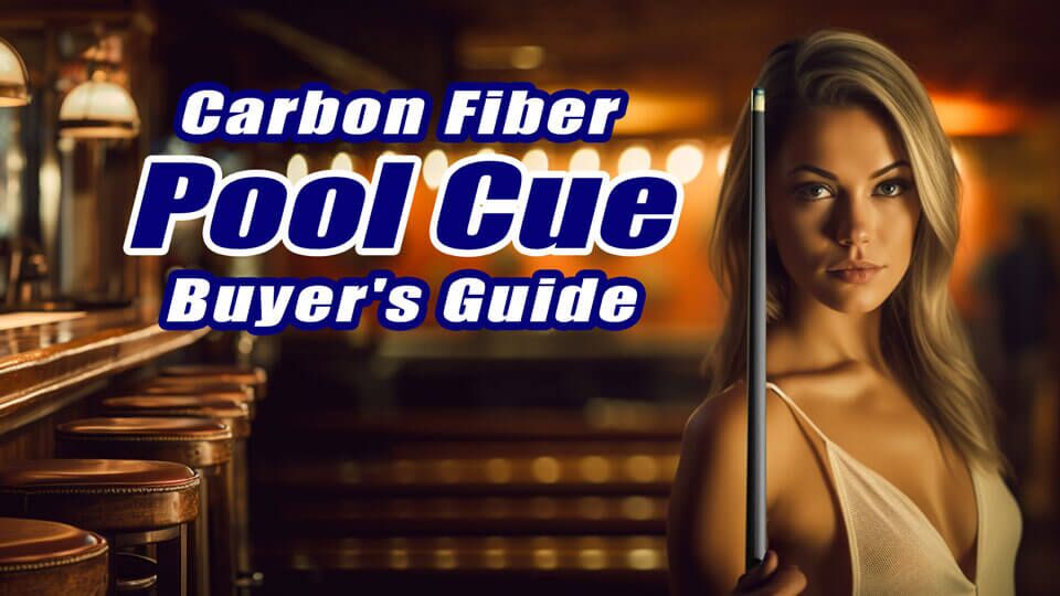 The Ultimate Guide to Carbon Fiber Pool Cues • Billiards Direct