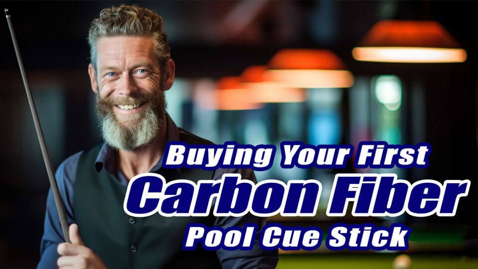 Buying Your First Carbon Fiber Pool Cues • Billiards Direct